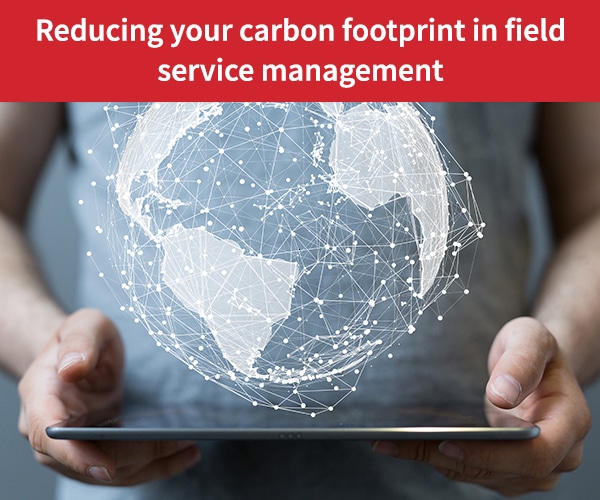 Tips for environmentally friendly field service management - Praxedo